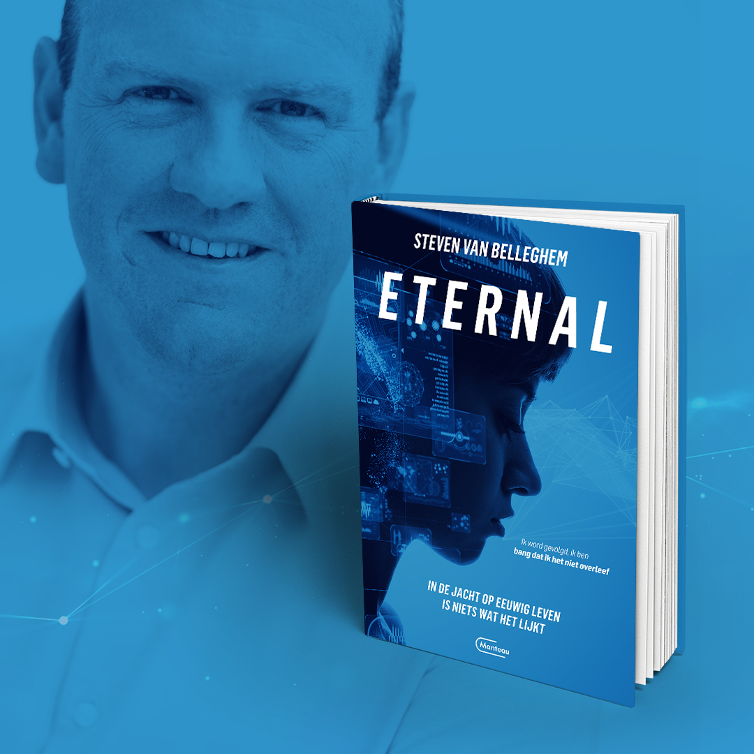 Why have I written Eternal, a tech thriller? - Steven Van Belleghem