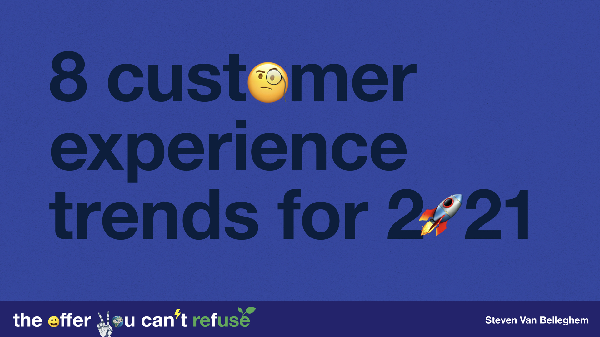 8 Customer Experience Trends for 2021 - Steven Van Belleghem